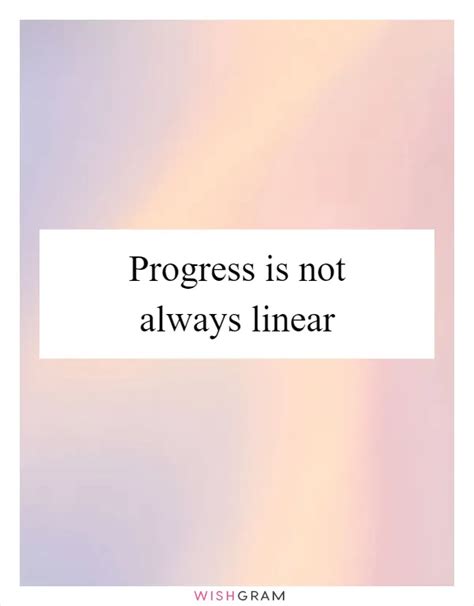 Progress Is Not Always Linear Messages Wishes And Greetings Wishgram