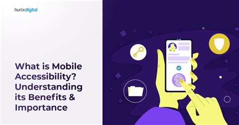 What Is Mobile Accessibility Understanding Its Benefits And Importance