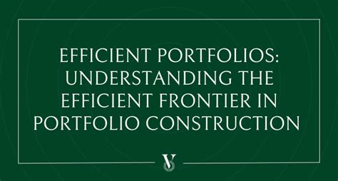 Efficient Portfolios Understanding The Efficient Frontier In Portfolio Construction