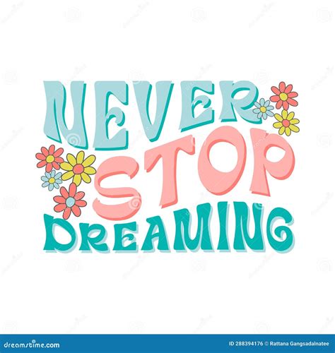 NEVER STOP DREAMING 70 S Retro Groovy Decorated With Flowers Colorful