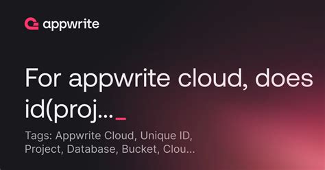 For Appwrite Cloud Does Id Project Database Bucket Need To Be Globally Unique Threads