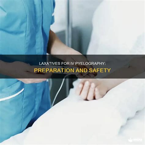 Laxatives For Iv Pyelography Preparation And Safety Medshun