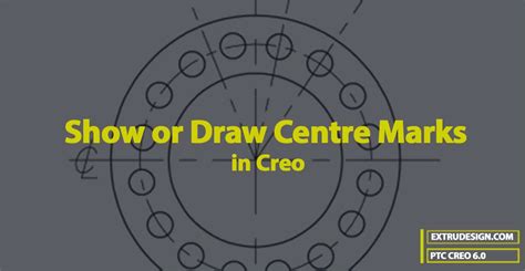 Creo Drawing Center Point At Martha Pritchett Blog