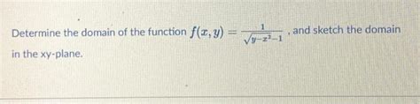 Solved And Sketch The Domain Determine The Domain Of The Chegg Com