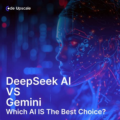 Codeupscale Aicomparison Deepseekai Geminiai Aiforbusiness Code Upscale