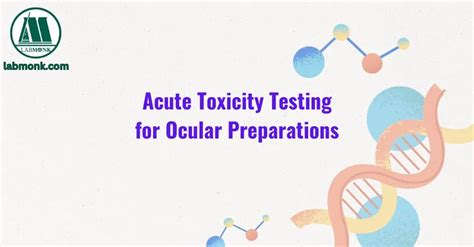 Acute Toxicity Testing For Ocular Preparations Labmonk