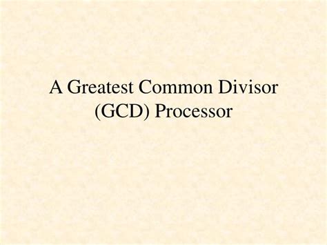 Ppt A Greatest Common Divisor Gcd Processor Powerpoint Presentation