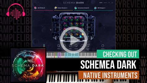 Checking Out Schema Dark By Native Instruments Sample Library Review