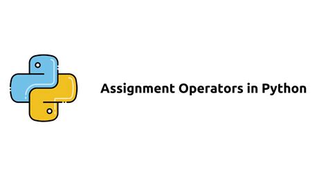 Assignment Operators In Python Assignment Operators In Python