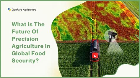 The Future Of Precision Agriculture In Food Security Geopard Agriculture