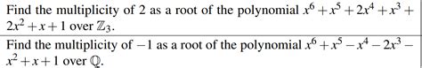 Solved Find The Multiplicity Of 2 ﻿as A Root Of The