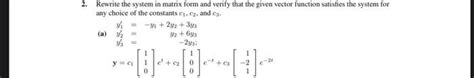 solved 2 rewrite the system in matrix form and verify that