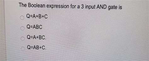 Solved The Boolean Expression For A 3 Input And Gate Is