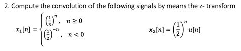 Solved Compute The Convolution Of The Following Signals Chegg
