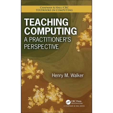 قیمت و خرید کتاب Teaching Computing اثر Henry M Walker انتشارات Crc Press