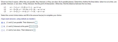 Solved L Given Two Lines In Space Either They Are Chegg Com