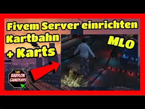 Fivem Server einrichten Kartbahn MLO GO Karts Einfügen Installieren Tutorial ESX