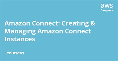 Amazon Connect Creating And Managing Amazon Connect Instances Coursera