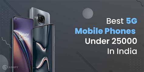 5 Best 5G Mobile Phones Under 25000 In India April 2024 Cashify Blog