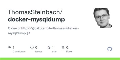 Github Thomassteinbachdocker Mysqldump Clone Of Gitlabxarifdethomassdocker