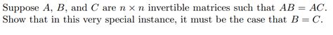 Solved Suppose A B And C Are Nn Invertible Matrices Such Chegg