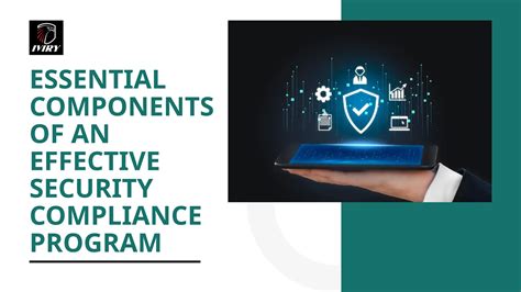 Essential Components Of An Effective Security Compliance Program Ppt