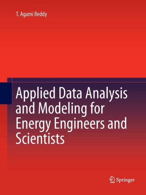 Applied Data Analysis And Modeling For Energy Engineers And Scientists By T Agami Reddy