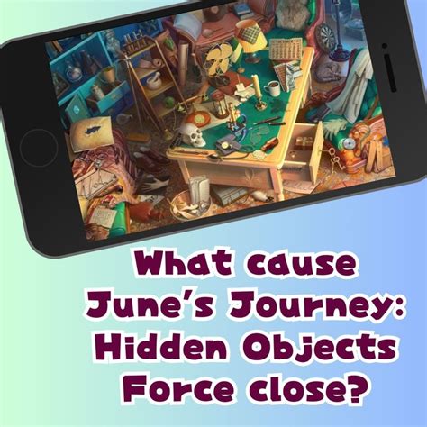 Troubleshooting Junes Journey Hidden Objects App Crashes Common