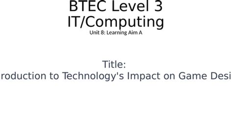 Itcomputing Btec Level 3 Unit 8 Computer Games Development