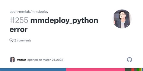 Mmdeploypython Error · Issue 255 · Open Mmlabmmdeploy · Github