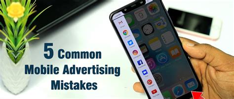 Advertisers Should Avoid These 5 Common Mobile Mistakes