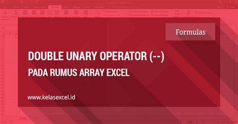 Double Unary Operator Pada Rumus Array Excel Kelas Excel