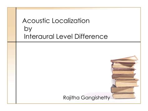 Ppt Acoustic Localization By Interaural Level Difference Powerpoint