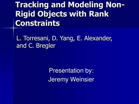 ppt tracking and modeling non rigid objects with rank constraints