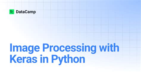 Image Processing With Keras In Python Datacamp