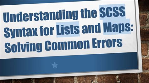 Understanding The Scss Syntax For Lists And Maps Solving Common Errors