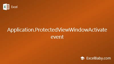 Application Protectedviewwindowactivate Event Excelbaby