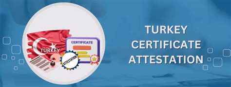Turkey Document Attestation Certificate Attestation Turkey