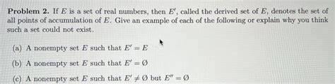 Solved Problem If E Is A Set Of Real Numbers Then E Chegg