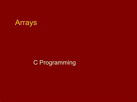 Lecture 15 Arrays With C Programmingppt