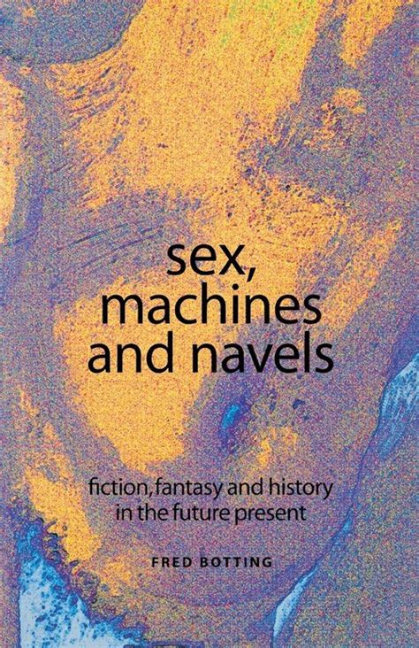 Sex Machines And Navels Botting Fred Książka W Empik