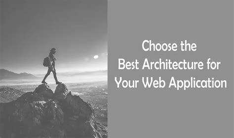 How To Choose The Best Architecture For Your Web Application