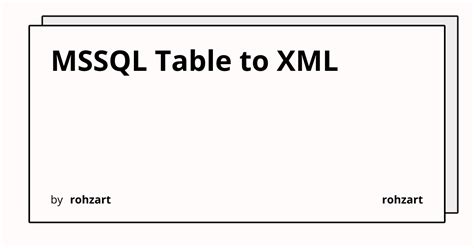 Mssql Table To Xml Rohzart