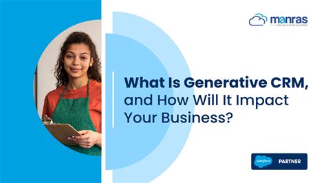 What Is Generative Crm And How Will It Impact Your Business