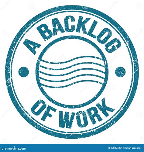 A BACKLOG Of WORK Text On Blue Round Postal Stamp Sign Stock Illustration Illustration Of