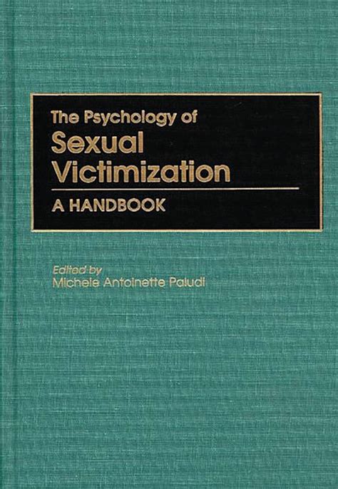 The Psychology Of Sexual Victimization A Handbook Michele A Paludi Greenwood