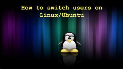 How To Switch User In Ubuntu Linux Fedingo