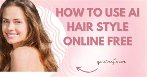 How To Use Ai Hair Style Online Free