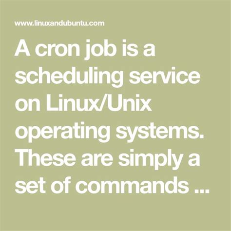 A Cron Job Is A Scheduling Service On Linuxunix Operating Systems
