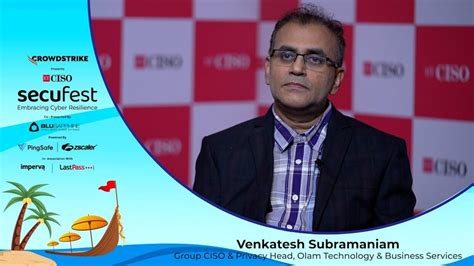 Venkatesh Subramaniam Group Ciso Olam Technology On Prioritizing Cybersecurity Initiatives